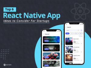 6 React Native App Ideas That Will Boost Your Startup in 2024