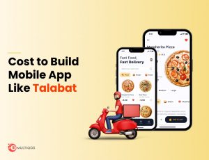 How Much Does It Cost To Develop An App Like Talabat?