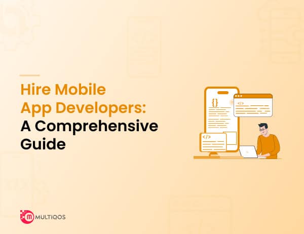 How to Hire Mobile App Developer for Your Business