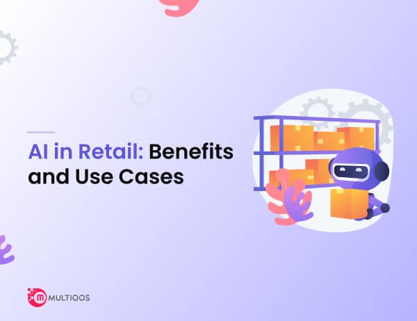 AI in Retail: Understanding Its Significance and Use Cases