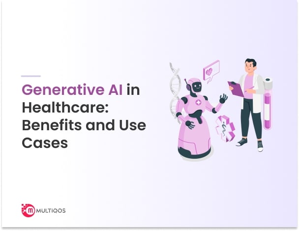 Generative AI in Healthcare: Key Use Cases & Benefits