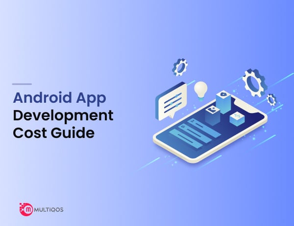 Android App Development Cost Guide [Updated 2024]