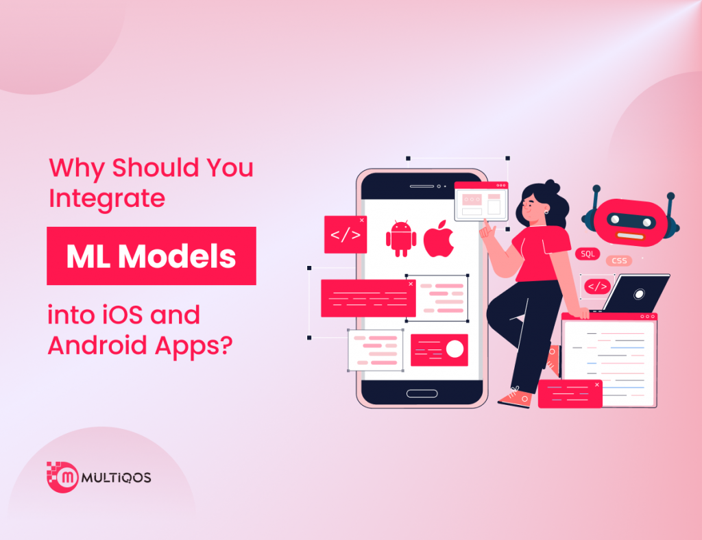 Integrate ML Models into iOS and Android Apps