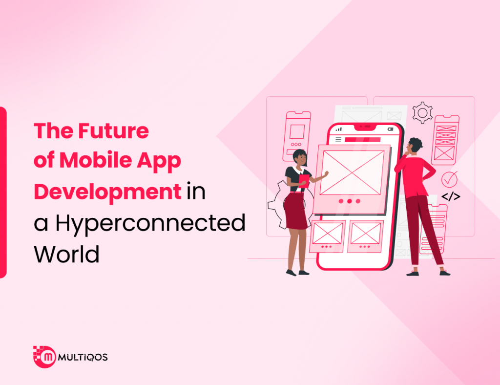What’s Driving the Future of Mobile App Development | A Look Ahead